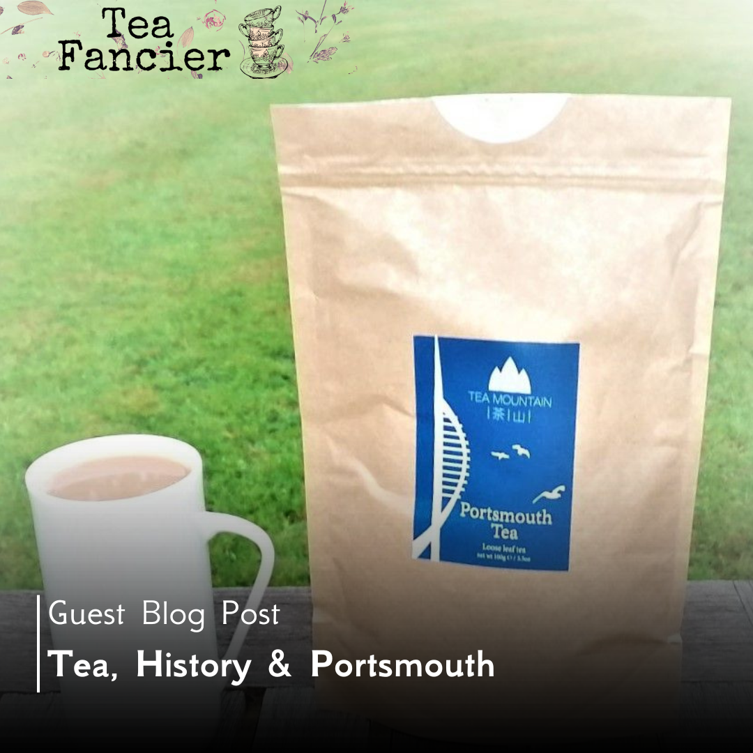 Guest Blog: The Tea Fancier - Portsmouth Tea and History of Portsmouth
